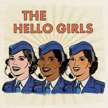 The Hello Girls | Four Seasons Theatre